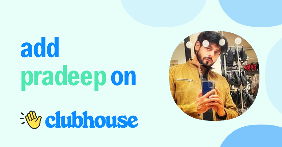 Pradeep Mohan - Clubhouse
