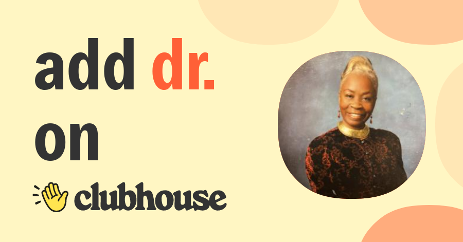 Dr. Ruby Nelson - Clubhouse