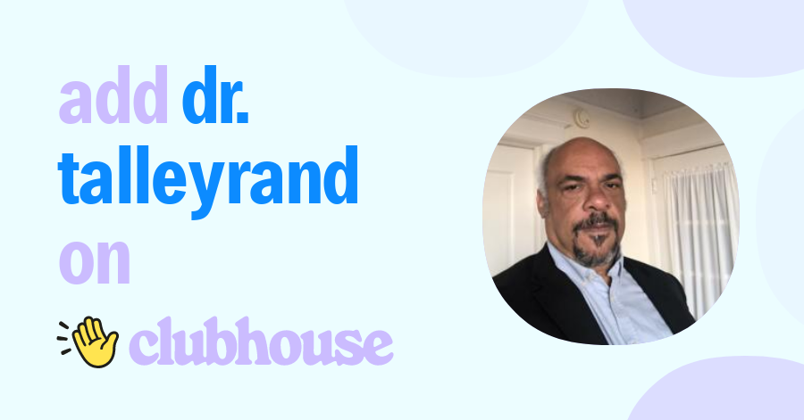 Dr. Talleyrand - Clubhouse