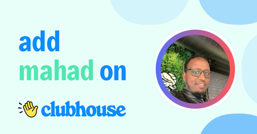 Mahad Hashi - Clubhouse