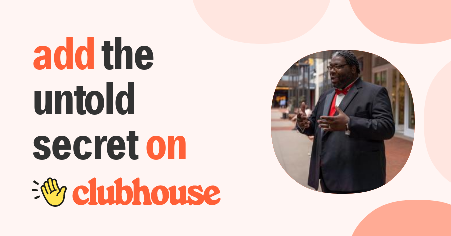 The Untold Secret - Clubhouse