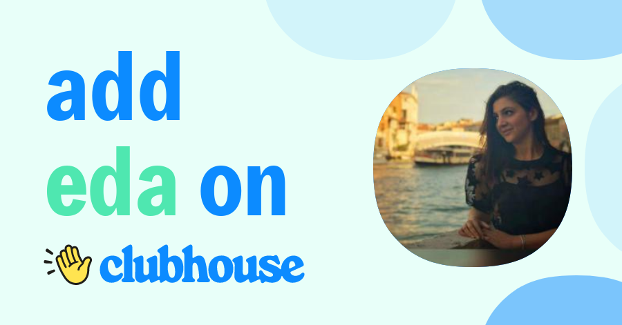 Eda Ozer - Clubhouse