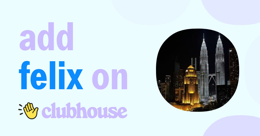 Felix Fong - Clubhouse