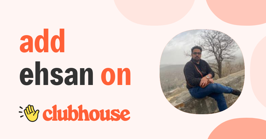 EHSAN NOURBAKHSH - Clubhouse