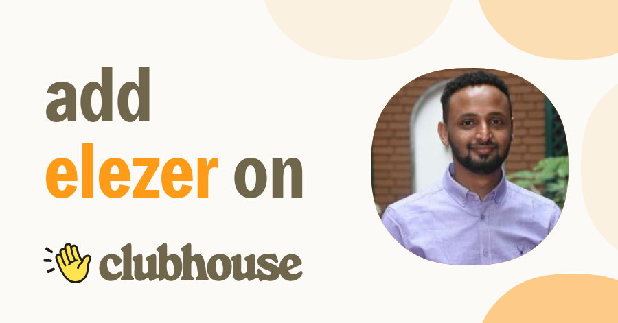 Elezer Berhanu Zewde - Clubhouse