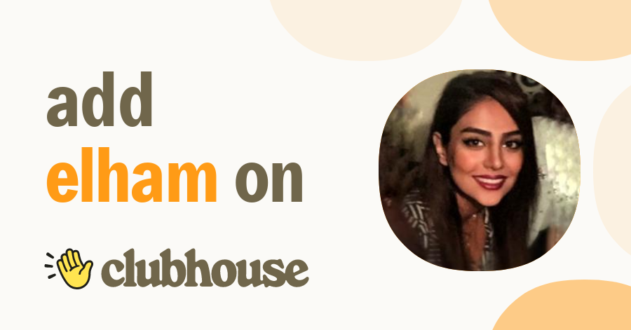 elham ebrahimi - Clubhouse