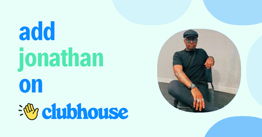 Jonathan B. - Clubhouse