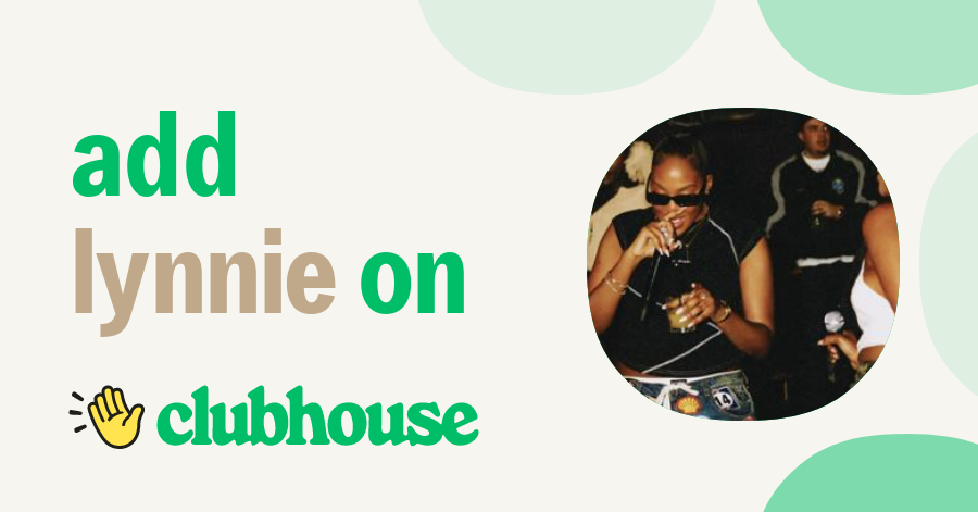 Lynnie Z. - Clubhouse