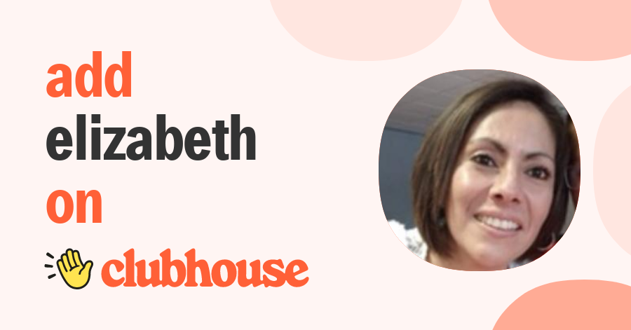 Elizabeth Loza - Clubhouse