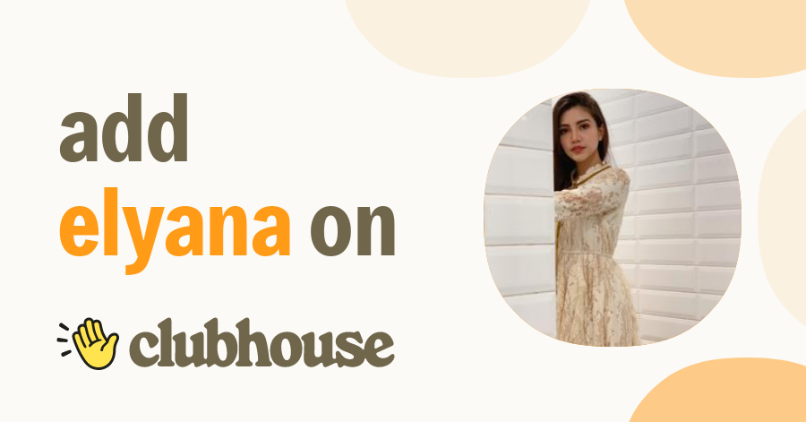 Elyana Emrizal - Clubhouse