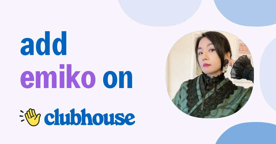 Emiko Takano - Clubhouse