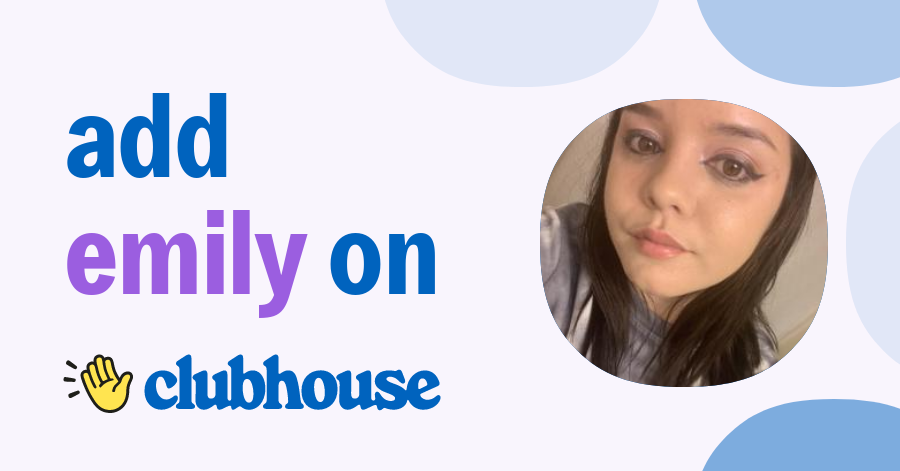 Emily Rodriguez - Clubhouse