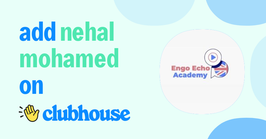 Nehal Mohamed - Clubhouse