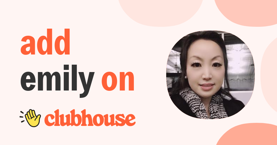 Emily Sheng - Clubhouse