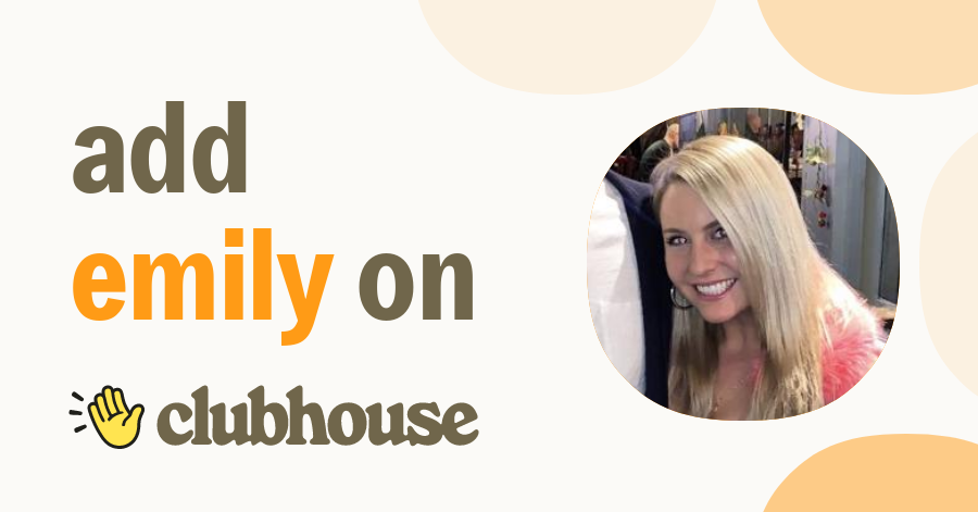 Emily Tyree - Clubhouse