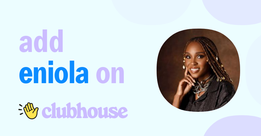 Eniola Mafe - Clubhouse