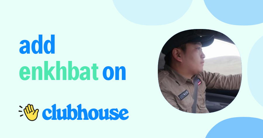 Enkhbat Энхбат - Clubhouse