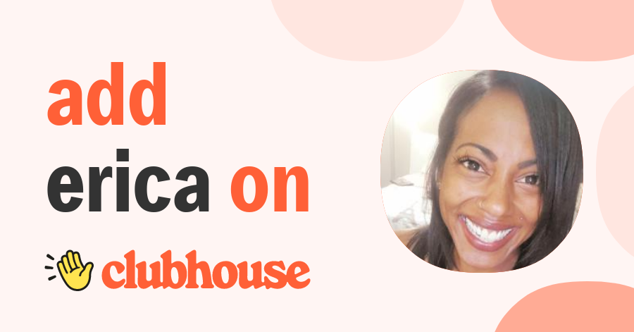 Erica Parrótt - Clubhouse