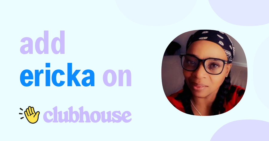 Ericka Johnson - Clubhouse