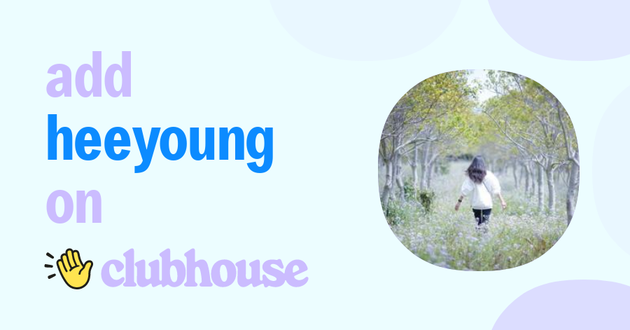 Heeyoung Kim - Clubhouse