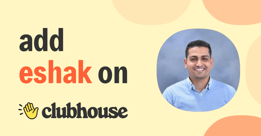 Eshak Abdelmalak - Clubhouse