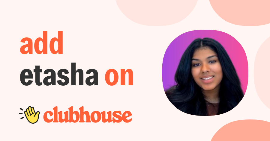 Etasha Donthi - Clubhouse