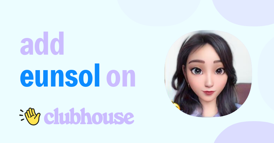 Eunsol Kim - Clubhouse