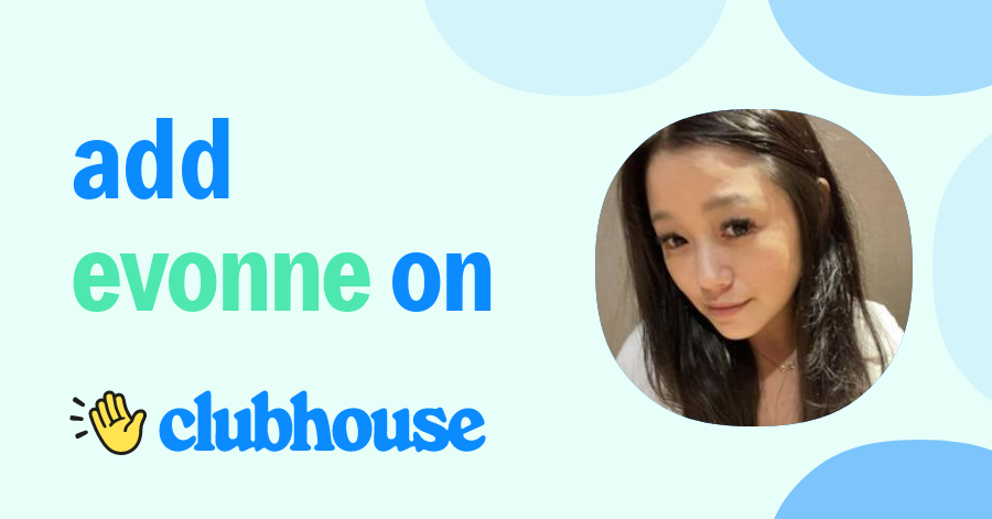 Evonne - Clubhouse