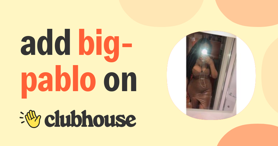 Big-Pablo Popsy - Clubhouse