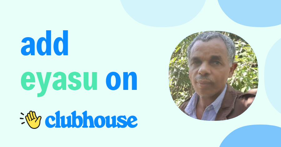Eyasu Tesfu - Clubhouse