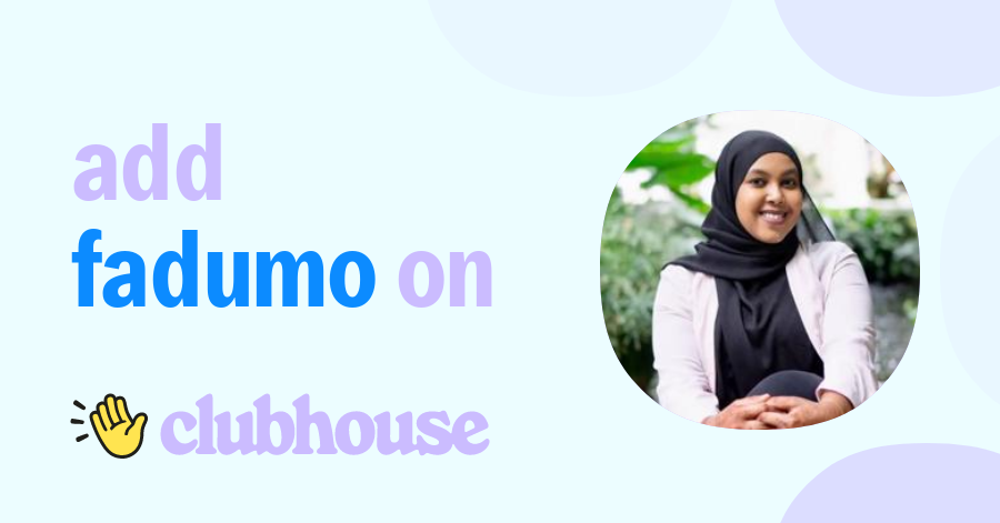 Fadumo Yusuf - Clubhouse
