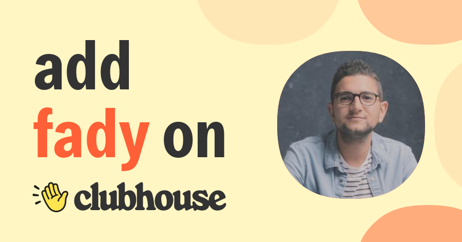 Fady Rizk - Clubhouse