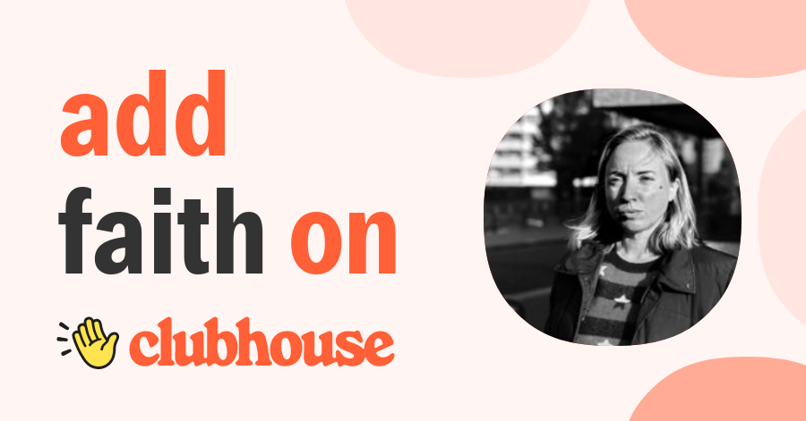 faith selby - Clubhouse
