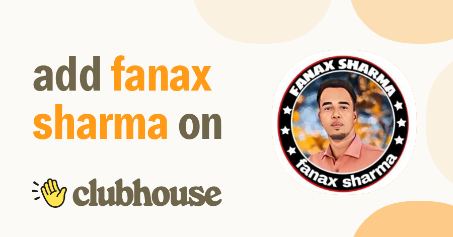 Fanax sharma - Clubhouse