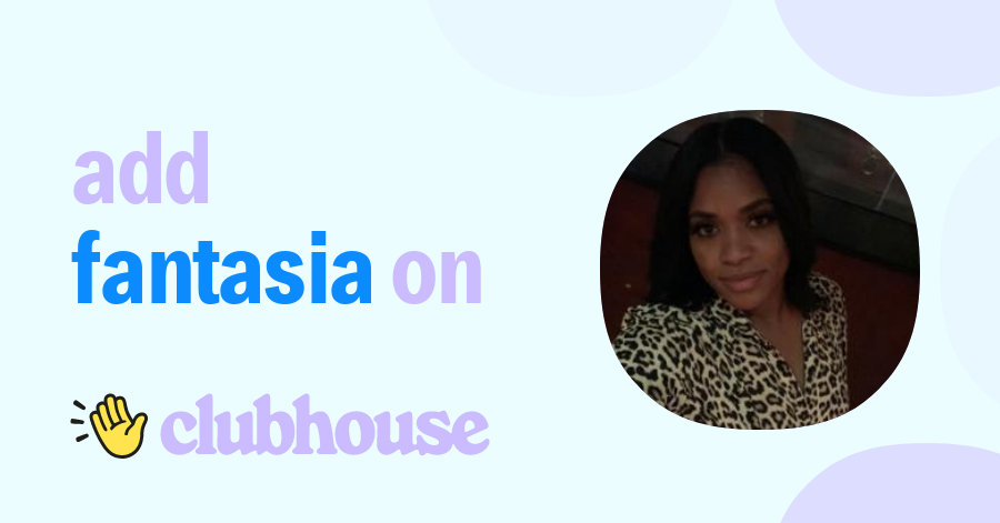 Fantasia Rose - Clubhouse