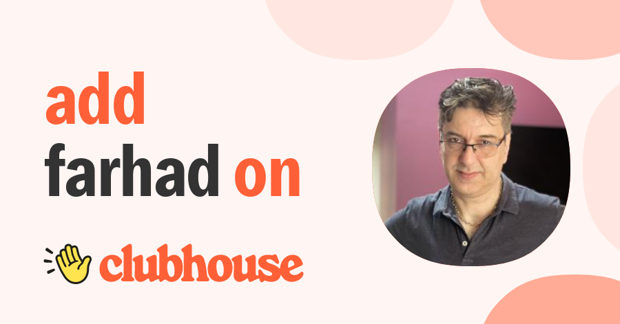 Farhad K. Elyaderani - Clubhouse