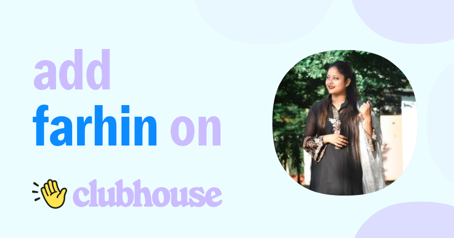 Farhin Rahman - Clubhouse