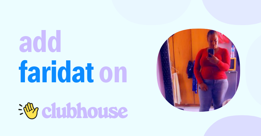Faridat Olatunde - Clubhouse