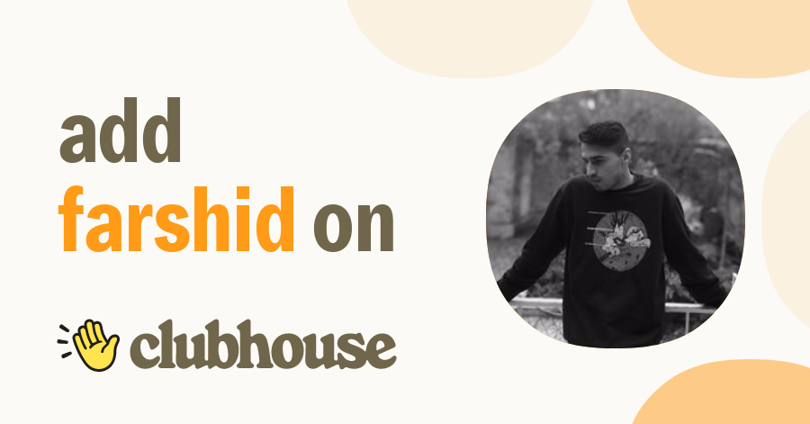 farshid Ebrahimi - Clubhouse