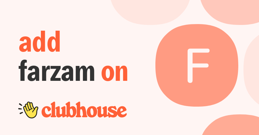 FARZAM - Clubhouse