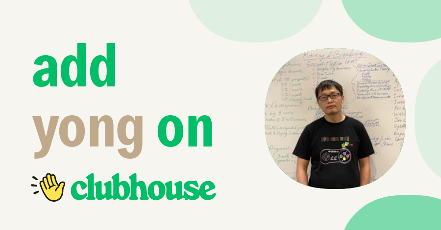 Yong Yang - Clubhouse