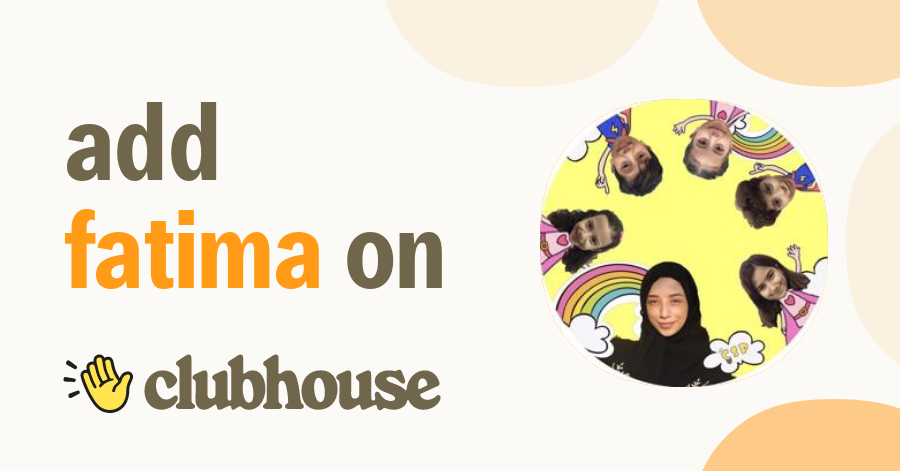 Fatima Hanafi - Clubhouse