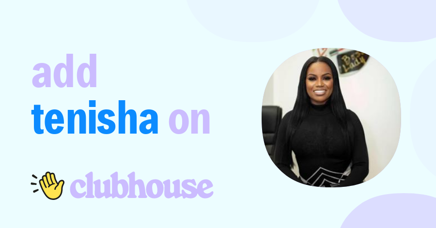 Tenisha Williams/CEO - Clubhouse