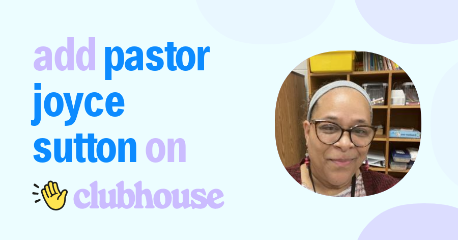 Pastor Joyce Sutton - Clubhouse