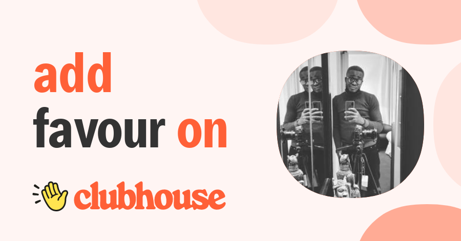 Favour Benjamin - Clubhouse