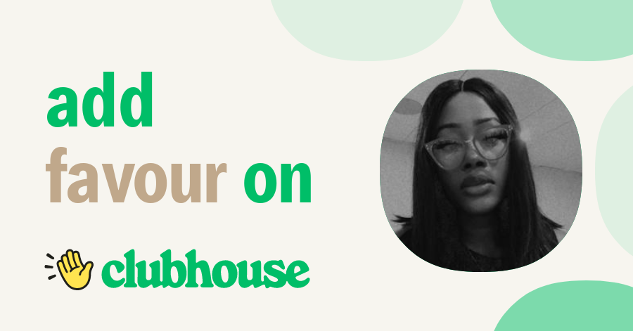 Favour Rich - Clubhouse