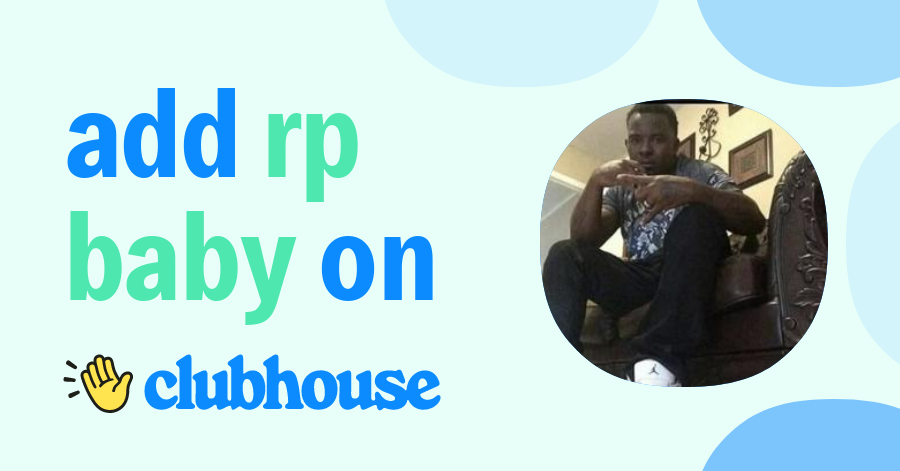 Rp Baby - Clubhouse