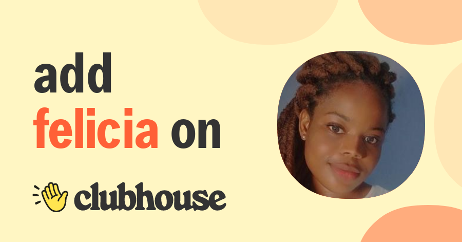 Felicia Angel - Clubhouse