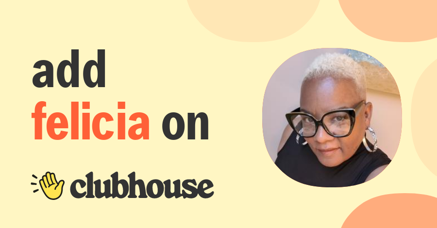 Felicia Anderson - Clubhouse
