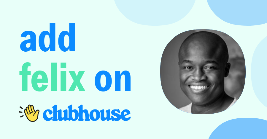 Felix Gomis - Clubhouse